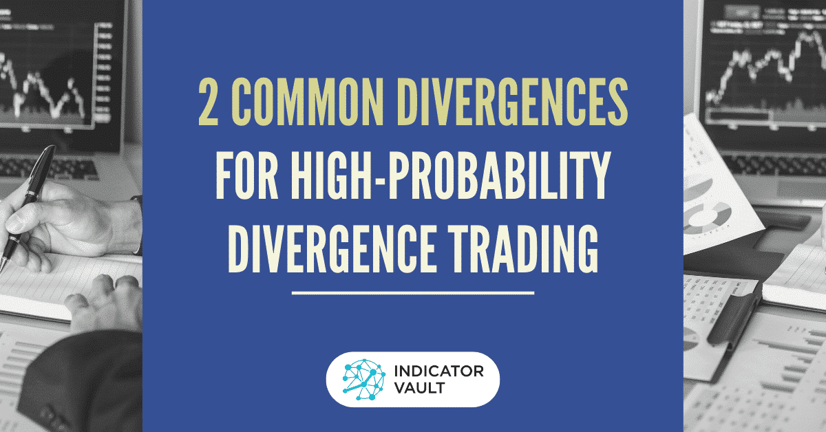2 Common Divergences For Profitable Divergence Trading - Indicator ...