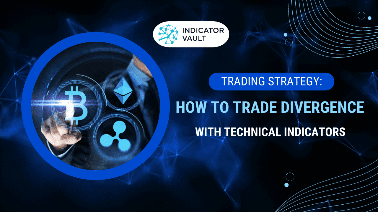 Trading Strategy: How To Trade Divergence With The Top 3 Technical Indicators - Indicator Vault Blog
