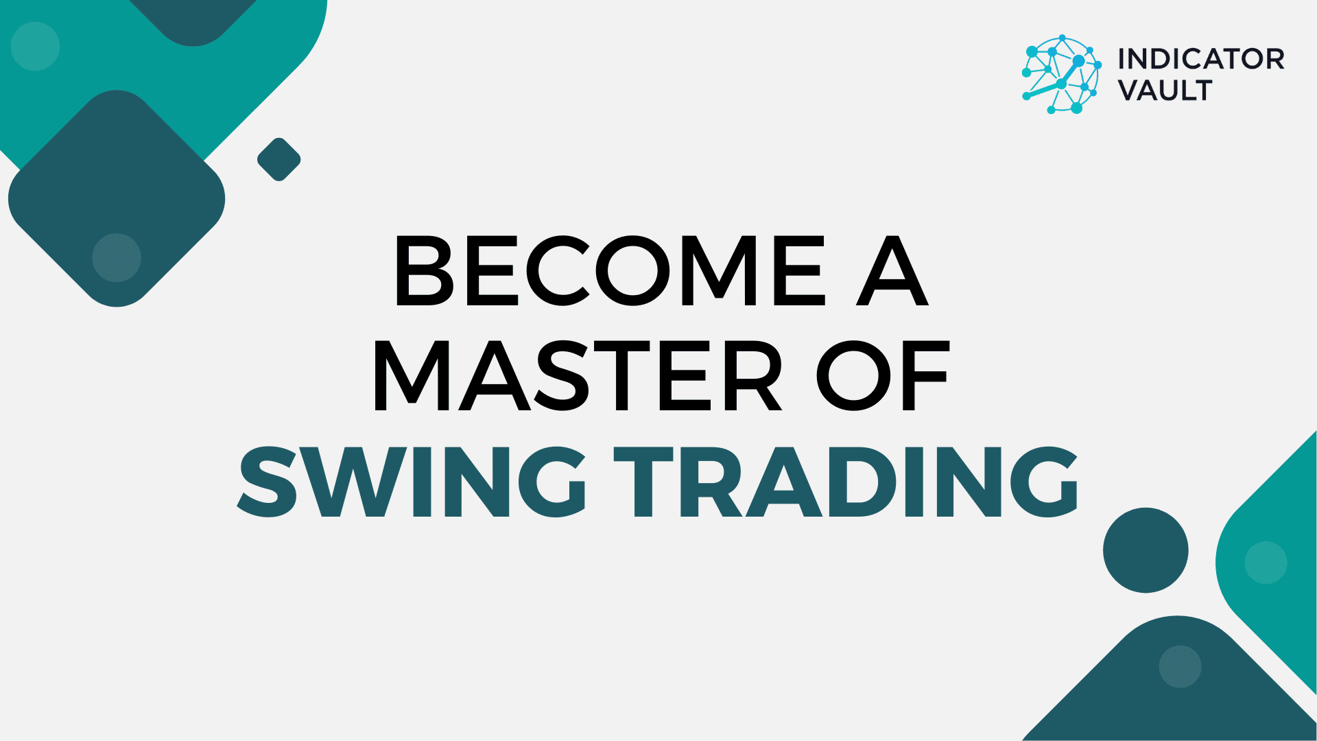 Become A Master Of Swing Trading In 5 Mins - Indicator Vault Blog