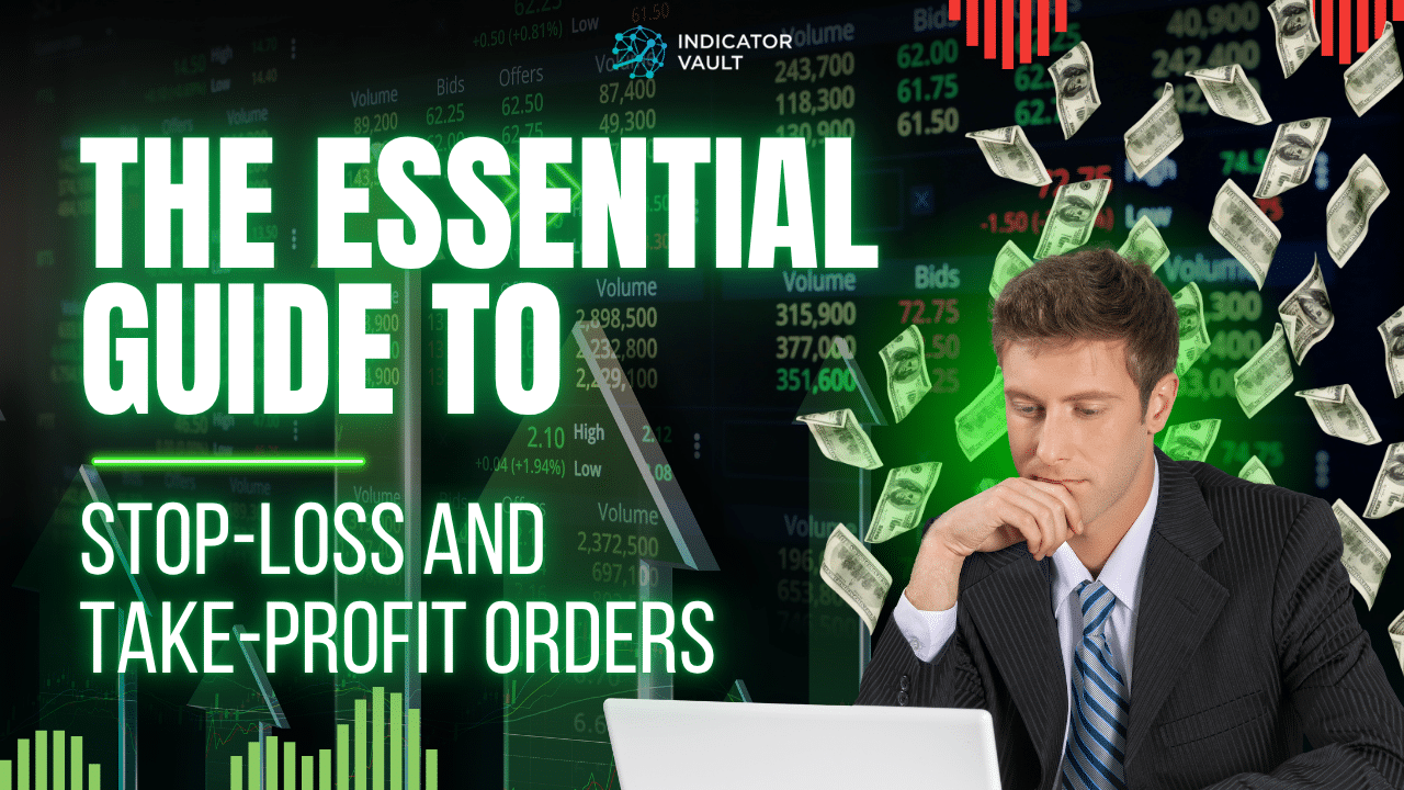 The Essential Guide To Stop-Loss And Take-Profit Orders - Indicator ...