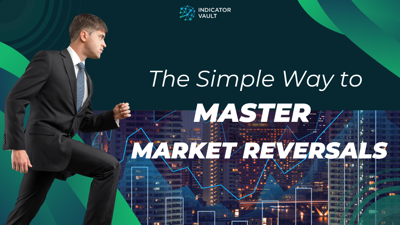 Reversal Trading: The Simple Way To Master Reversals - Indicator Vault Blog