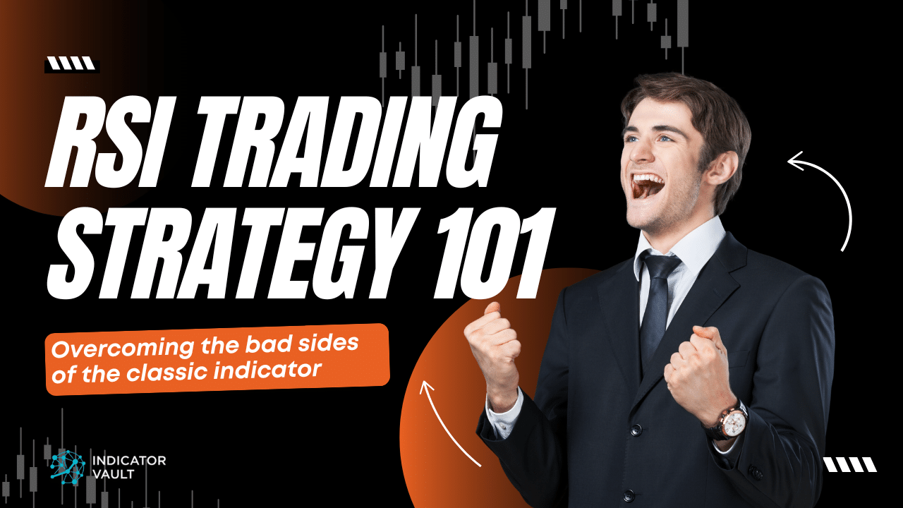 RSI Trading Strategy 101: Overcoming The Bad Sides Of The Classic ...